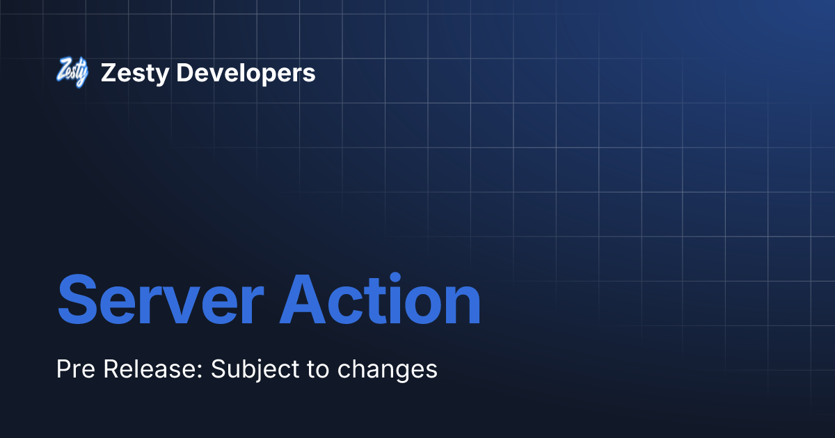 Server Action | Zesty Developers